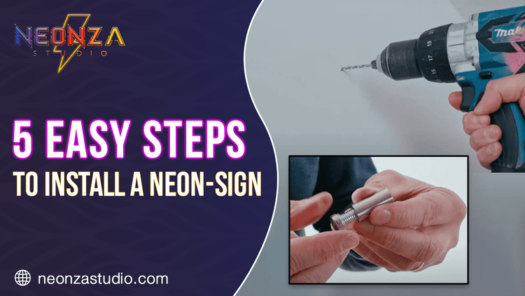 5 Easy Steps to Install a Neon-Sign – Neonzastudio