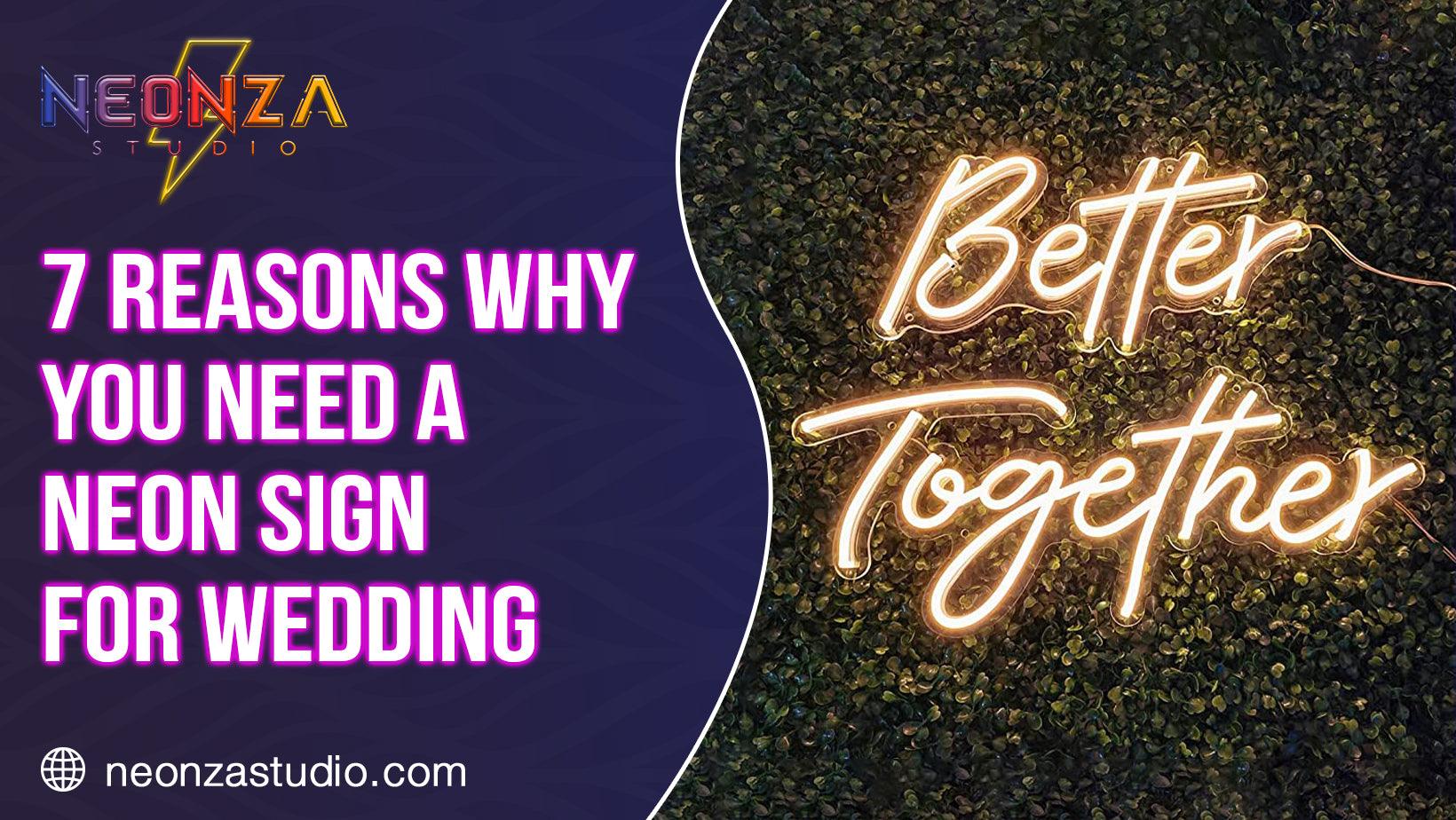7 REASONS WHY YOU NEED A NEON SIGN FOR WEDDING – Neonzastudio